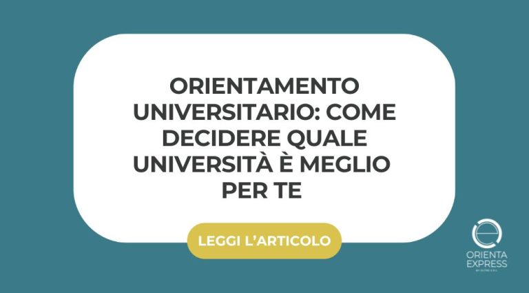 Orientamento Universitario: Come Decidere Quale Università È Meglio per Te - Orienta Express